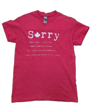Canadian's Definition Of SORRY Tshirt Funny Canada Apology Tee | eBay