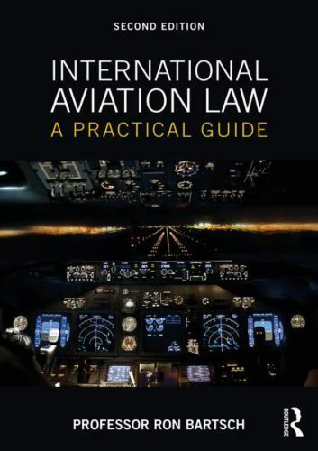 International Aviation Law : A Practical Guide by Ron Bartsch (2018 ...