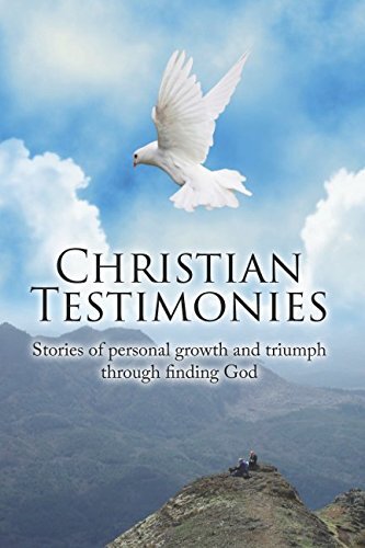 CHRISTIAN TESTIMONIES: STORIES OF PERSONAL GROWTH AND By Pure Truth ...