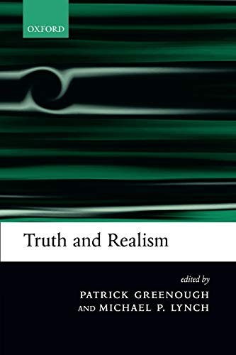 TRUTH AND REALISM By Patrick Greenough & Michael P. Lynch 9780199288885 ...