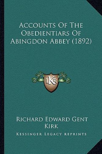 Accounts of the Obedientiars of Abingdon Abbey by Richard Edward Gent ...