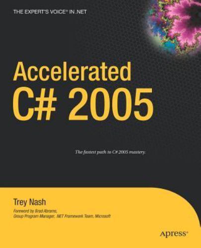 Accelerated C# 2005 by Trey Nash (2006, Trade Paperback) for sale ...