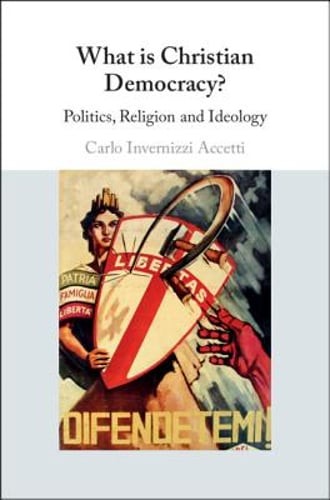 What is Christian Democracy? by Carlo Invernizzi Accetti: New ...