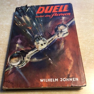 Wilhelm Johnen: Tatsachenbericht über die deutsche Nachtjagd Im Zweiten ...