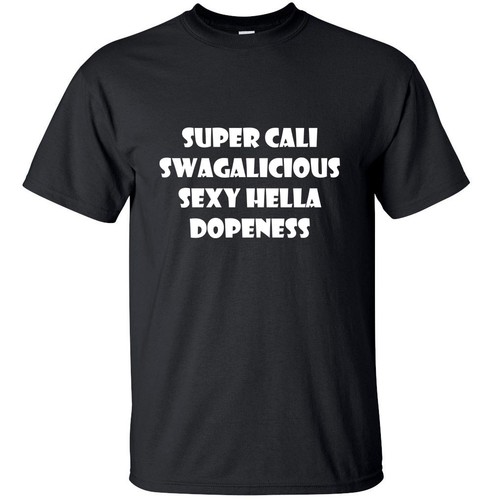 Super cali swagalicious - Funny Adult T-Shirt Black White S-XL sizes ...