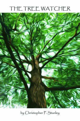 The Tree Watcher by Christopher P. Stanley (2015, Picture Book) for ...