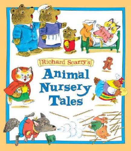 Richard Scarry's Animal Nursery Tales - Hardcover By Richard Scarry ...