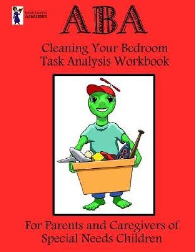 ABA Cleaning Your Bedroom Task Analysis Workbook by Sarah Leanna ...
