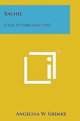 Rachel : A Play in Three Acts (1920) by Angelina W. Grimke (2014, Trade ...