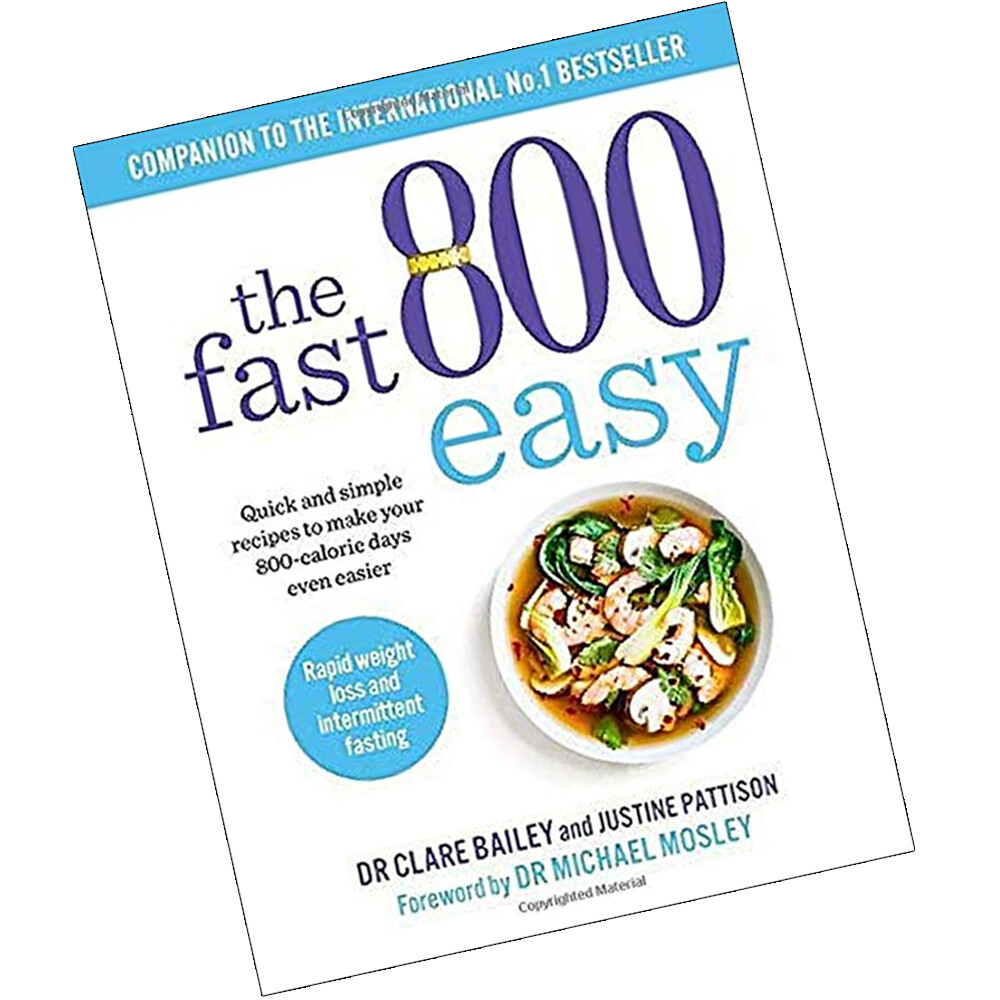 Fast 800 Easy: Quick and simple recipes to make your 800-calorie days ...