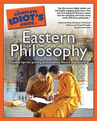 The Complete Idiot's Guide to Eastern Philosophy by PhD. Stevenson, Jay ...