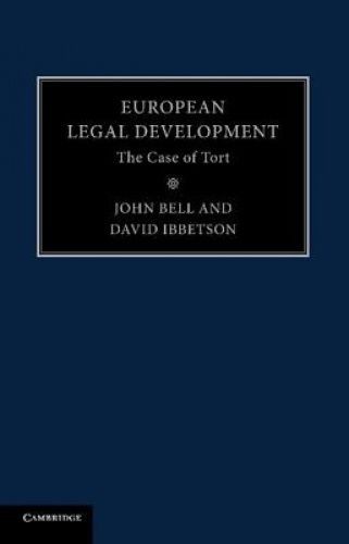 European Legal Development: The Case of Tort by John Bell, David ...