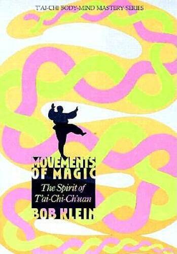 Movements of Magic: The Spirit of Tai-Chi-Chuan - Paperback - GOOD ...