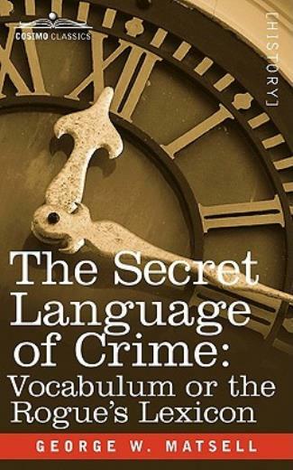 The Secret Language of Crime : Vocabulum or the RogueÆs Lexicon by ...