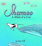 Shamoo: A Whale of a Cow by Ros Hill 9781596871885| eBay