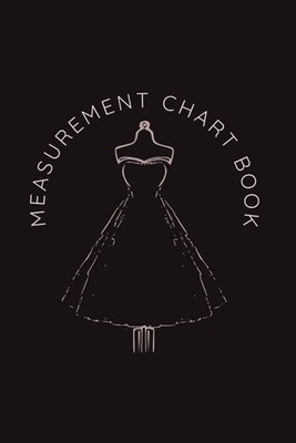 Measurement Chart: This book is about tables for taking measurements ...