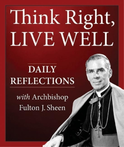 Archbishop Fulton J Sheen Bert Ghezzi Think Right, Live Well (Poche ...