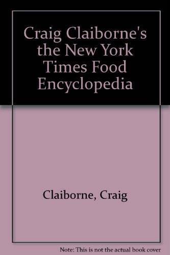 Craig Claibornes New York Times Food Encyclopedia - Hardcover - GOOD ...