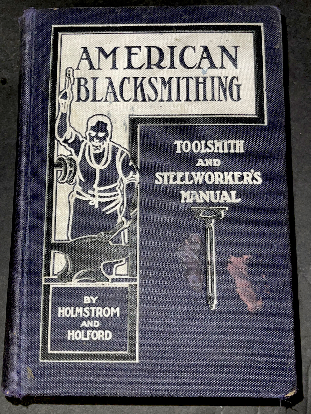 American Blacksmithing Toolsmith and Steelworkers Manual 1913 Holmstrom ...