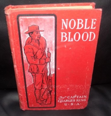 NOBLE BLOOD - A Prussian Cadet Story - Captain Charles King - 1896 ...