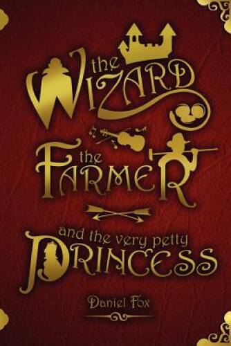 The Wizard, the Farmer, and the Very Petty Princess - Paperback - GOOD ...