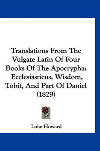 Translations from the Vulgate Latin of Four Books of the Apocryph : Ecclesiasticus, Wisdom ...