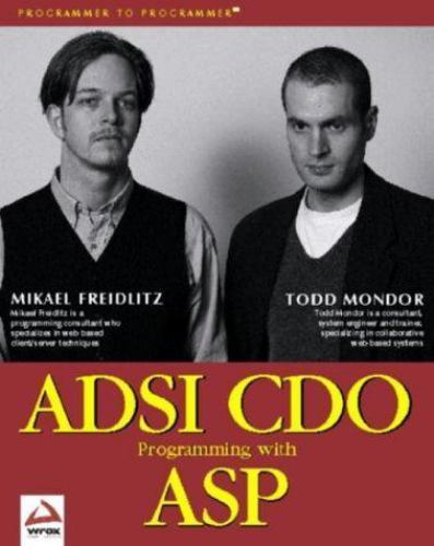 ADSI CDO Programming with ASP by Mikael Freidlitz and Todd Mondor (1999 ...