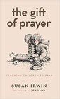 The Gift of Prayer HARDCOVER – February 18, 2022 by Susan Irwin ...