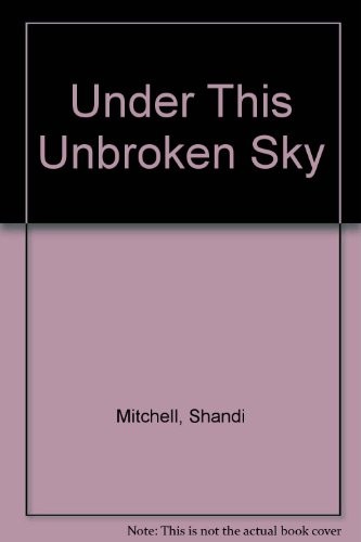 Under This Unbroken Sky by Mitchell, Shandi Hardback Book The Fast Free ...