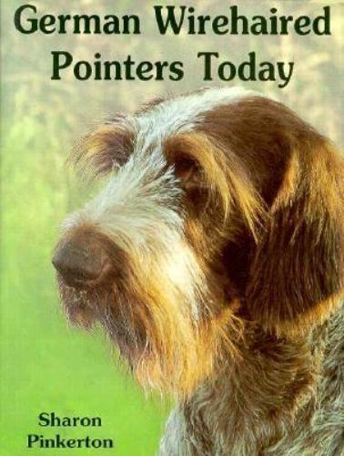 German Wirehaired Pointers Today by Sharon Pinkerton (1994, Hardcover ...