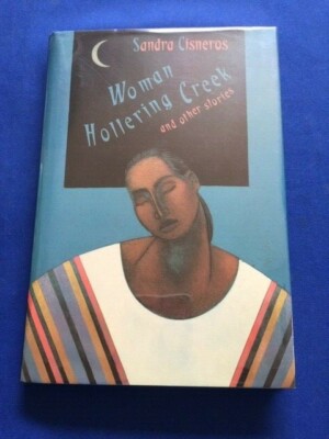 WOMAN HOLLERING CREEK AND OTHER STORIES - 1ST. ED. SIGNED BY SANDRA ...