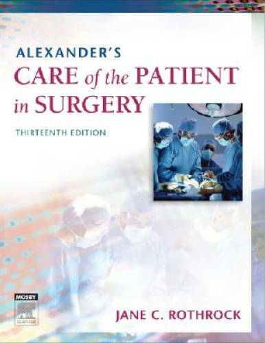 Alexander's Care of the Patient in Surgery, 13e - Hardcover - GOOD ...
