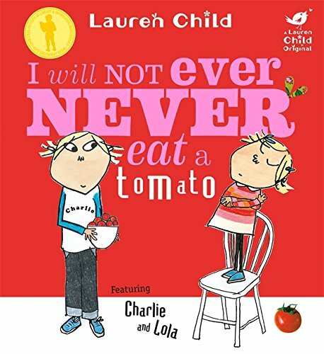 I Will Not Ever Never Eat A Tomato (Charlie and Lo... by Child, Lauren ...