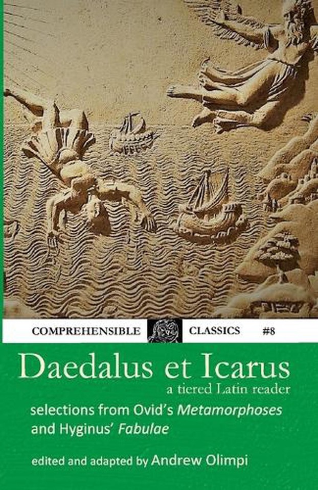 Daedalus et Icarus: A Tiered Latin Reader by Andrew Olimpi (Latin ...