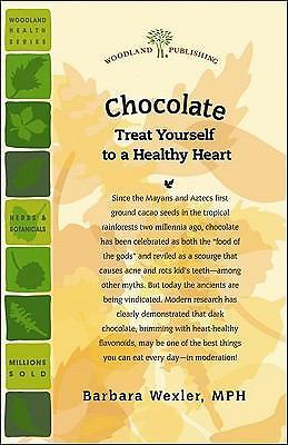 Chocolate : Treat Yourself to a Healthy Heart by Barbara Wexler (2007 ...