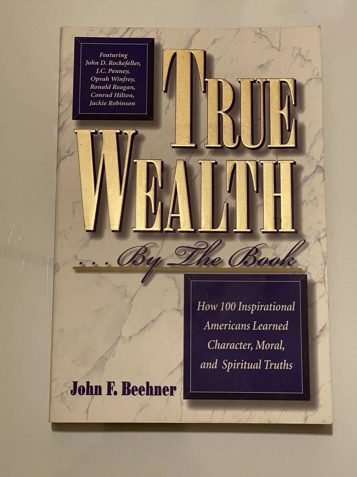 True Wealth by the Book : How 100 Inspirational Americans... By John ...