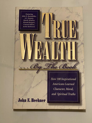 True Wealth by the Book : How 100 Inspirational Americans... By John ...