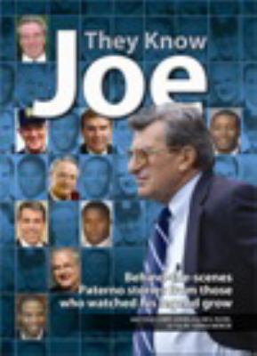 They Know Joe: Behind-The-scenes Paterno Stories from Those Who Watched ...