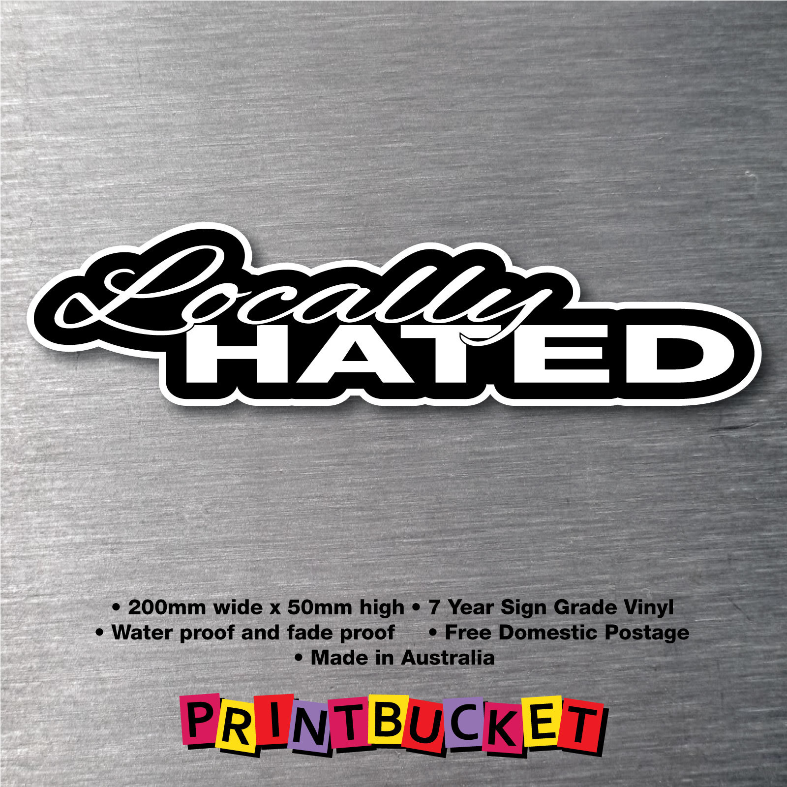 Locally hated Sticker quality water & fade proof quality 7 year vinyl ...