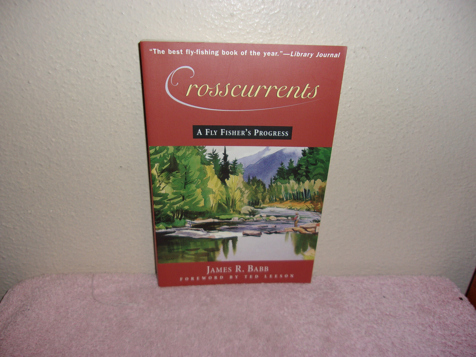 Crosscurrents : A Fly Fisher's Progress by James R. Babb (2002, Trade ...