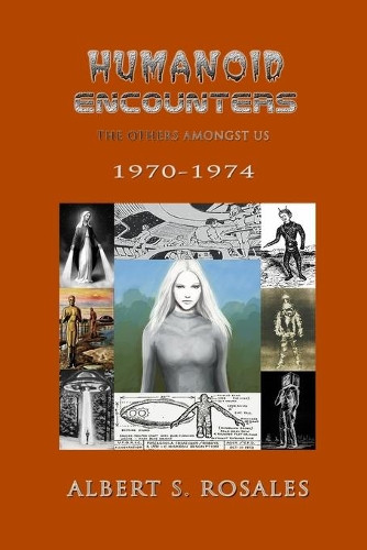 Albert S Rosales Humanoid Encounters 1970-1974 (Paperback) (UK IMPORT ...