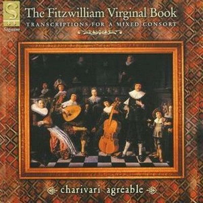 The Fitzwilliam Virginal Book (Transcriptions for a mixed consort ...