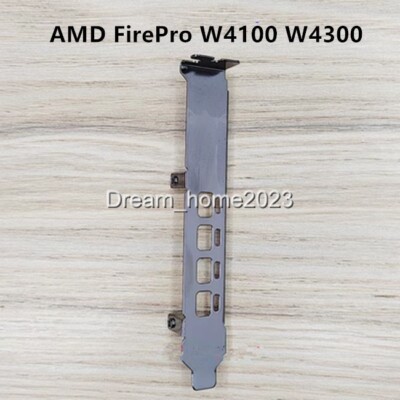 Full Hight Profile Bracket For AMD FirePro W4100 W4300 Graphics Card | eBay