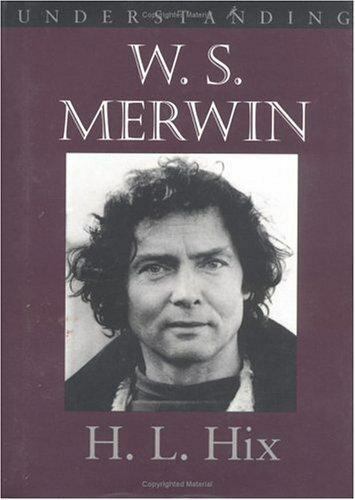 Understanding W. S. Merwin (Understanding Contemporary American ...