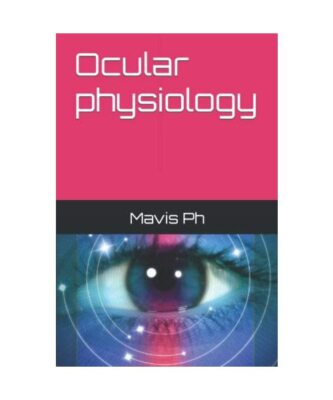Ocular physiology: A book on human eye and its function, Ph, Mavis | eBay