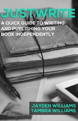 Justwrite: A Quick Guide to Writing and Publishing Your Book Independently by Ja 9781721675234| eBay