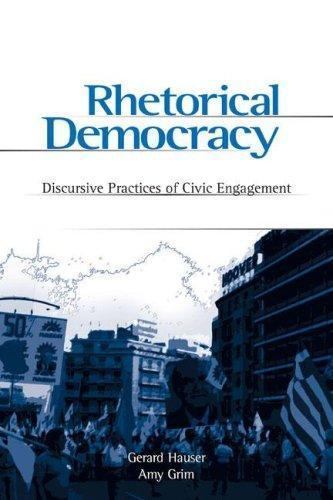 Rhetorical Democracy : Discursive Practices of Civic Engagement by ...