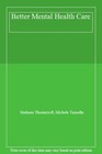 Better Mental Health Care By Graham Thornicroft, Michele Tansella ...