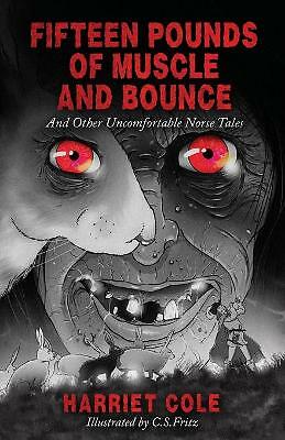 Fifteen Pounds of Muscle and Bounce by Harriet Cole (Paperback, 2021 ...