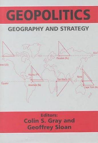 Geopolitics, Geography and Strategy by Geoffrey Sloan (1999, Hardcover ...